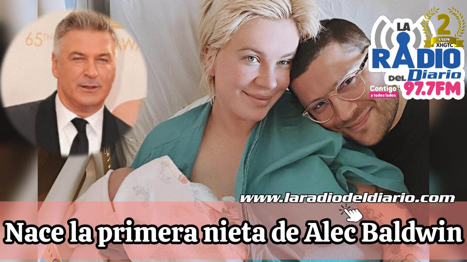 Nace la primera nieta de Alec Baldwin - La Radio del Diario